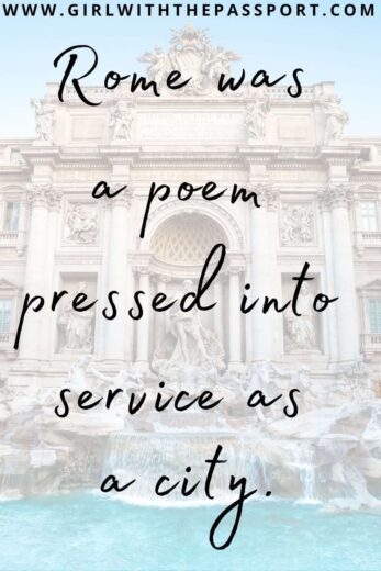 100+ Amazing Quotes About Rome - Girl With The Passport
