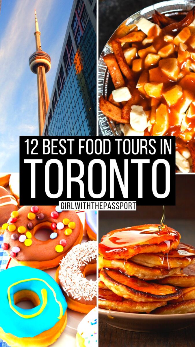 12 Amazing Food Tours in Toronto + Local Tips for 2024