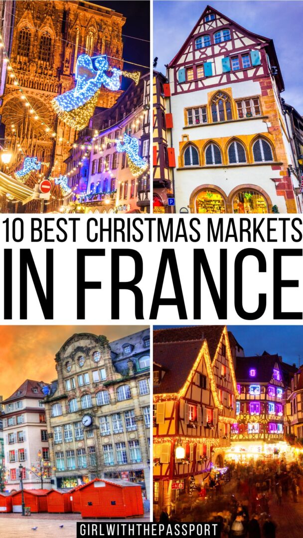 10 Best Christmas Markets in France + Amazing Tips for 2025